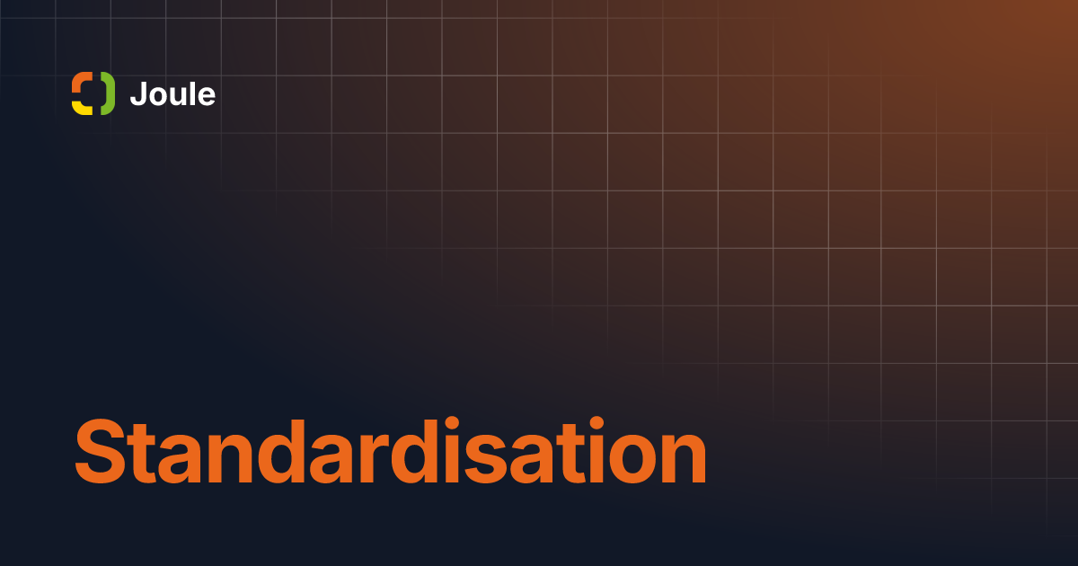 Standardisation | Joule Standardisation | Joule
