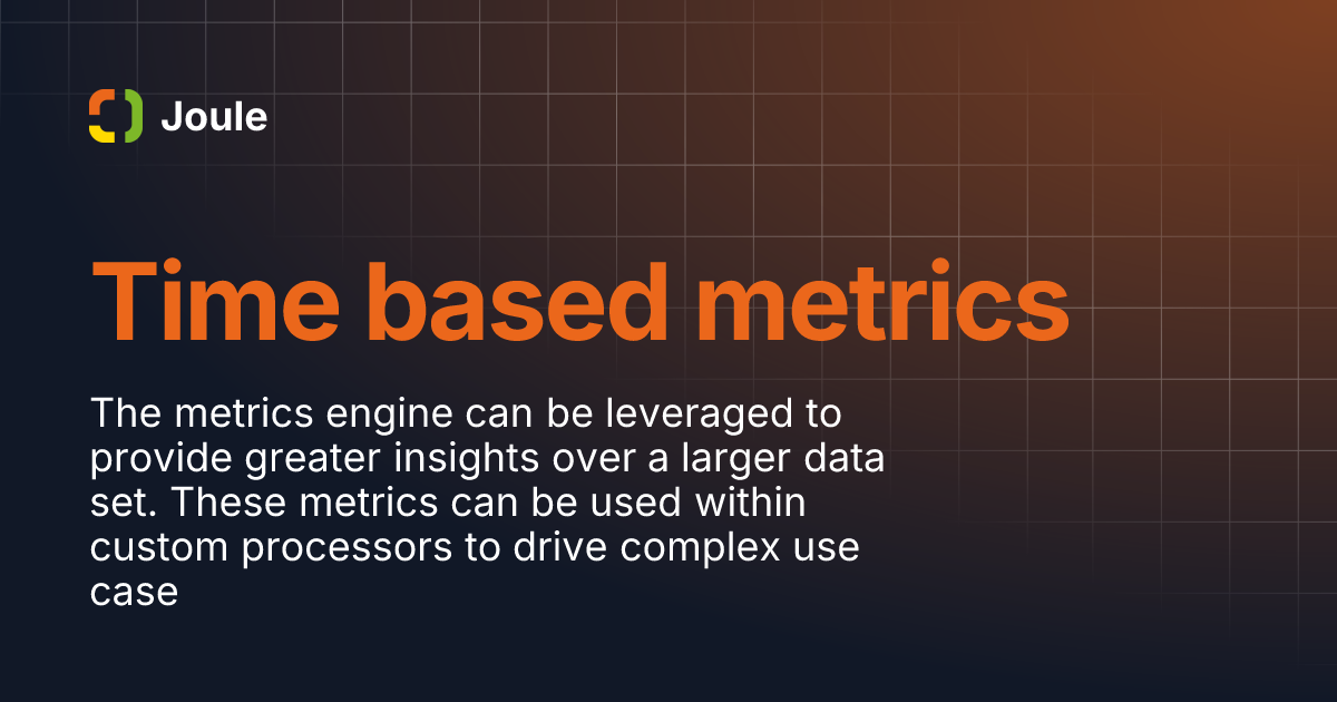 Time based metrics | Joule