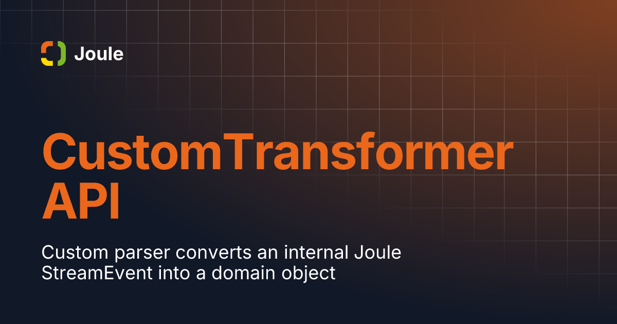 CustomTransformer API | Joule