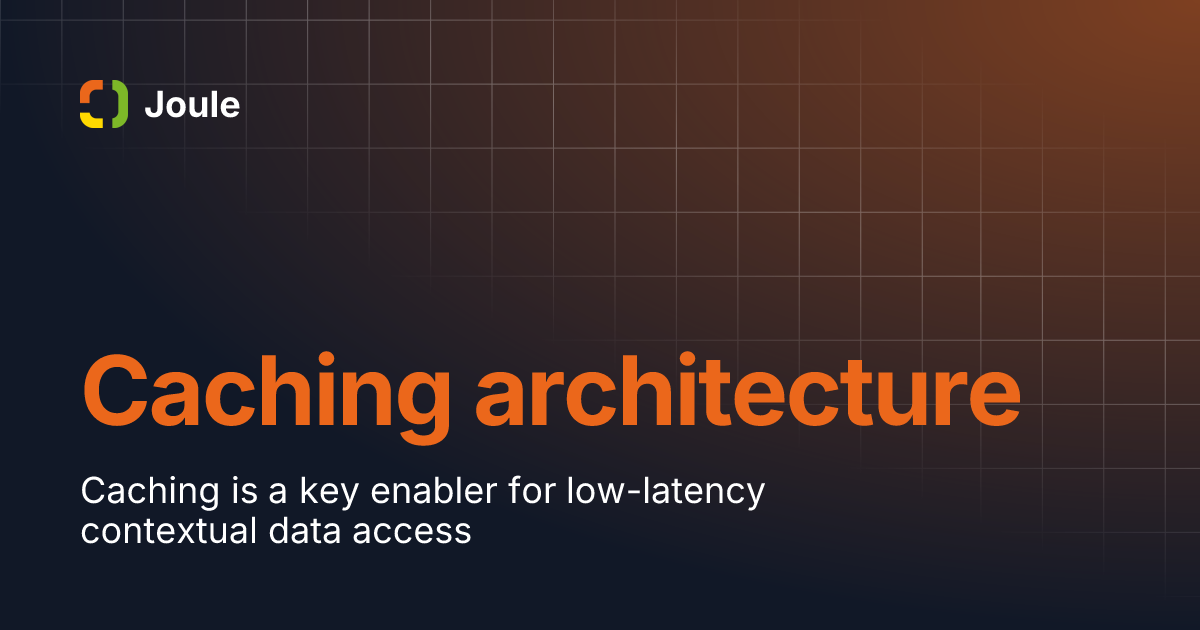 Caching architecture | Joule