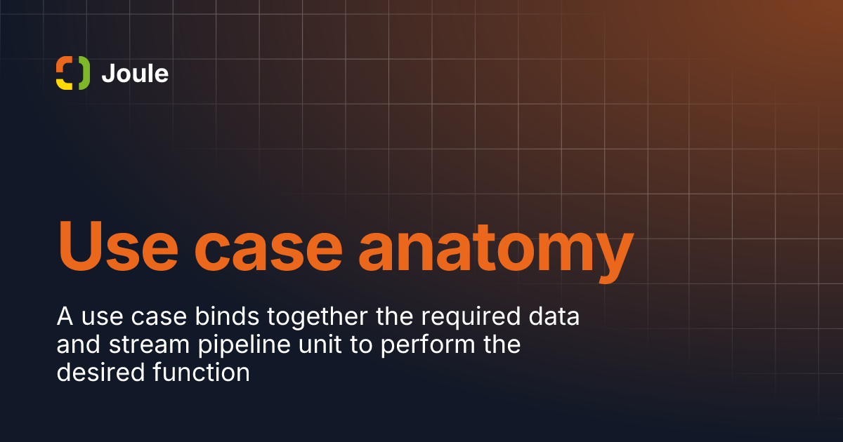 Use case anatomy | Joule