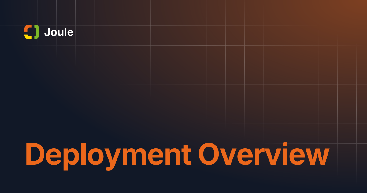 Deployment Overview | Joule