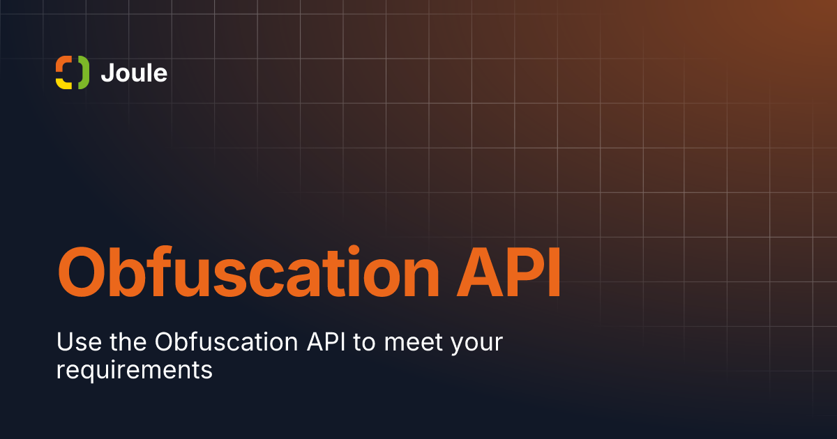 Obfuscation API | Joule