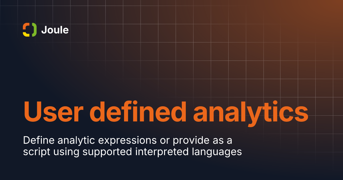 User defined analytics | Joule