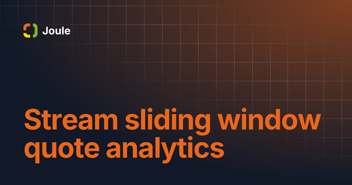 Stream sliding window quote analytics | Joule